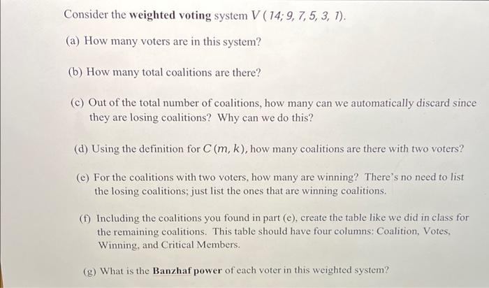 Solved Consider the weighted voting system V(74;9,7,5,3,7). | Chegg.com