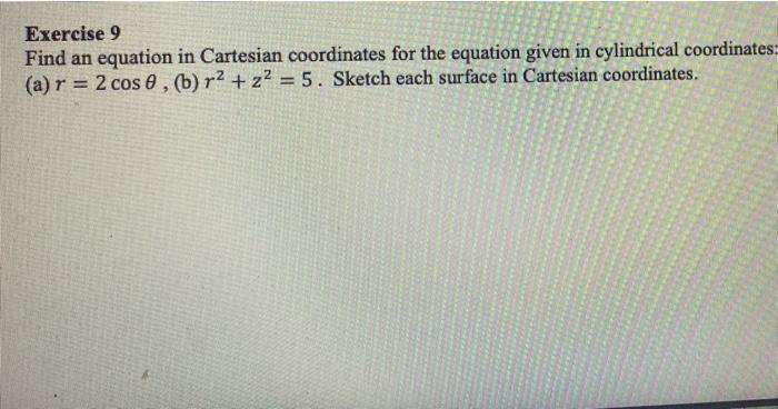 Solved Exercise 9 Find an equation in Cartesian coordinates | Chegg.com