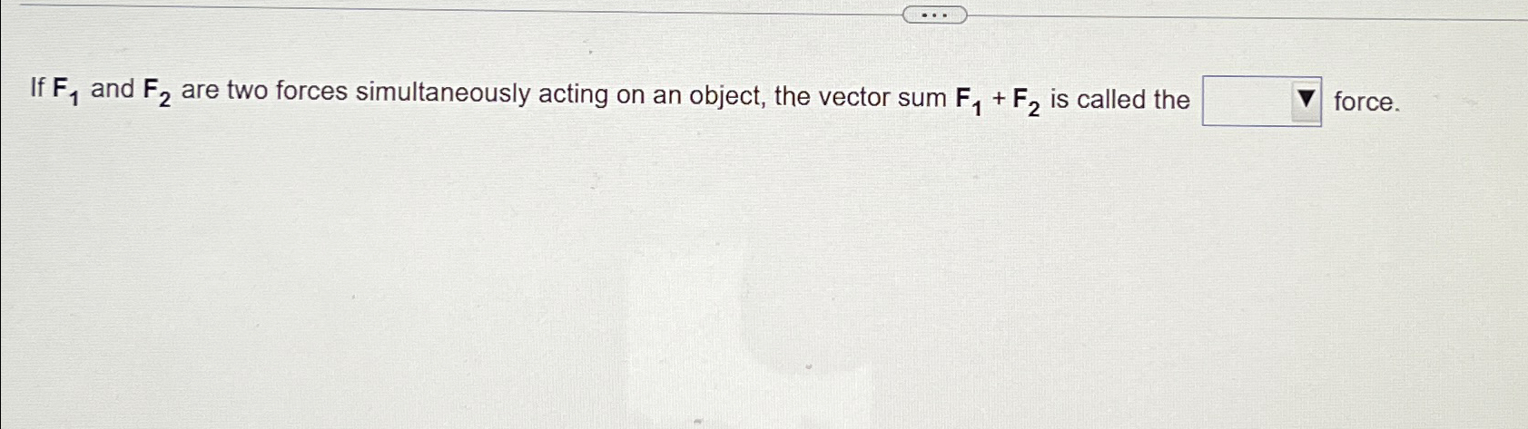 Solved If F1 ﻿and F2 ﻿are two forces simultaneously acting | Chegg.com