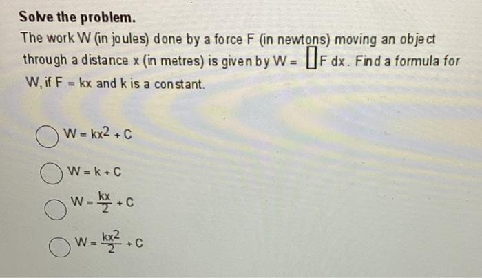 Solved Solve the problem. The work W (in joules) done by a | Chegg.com