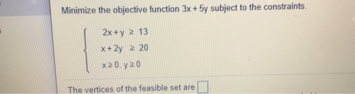 Solved Minimize The Objective Function 3x 5y Subject To