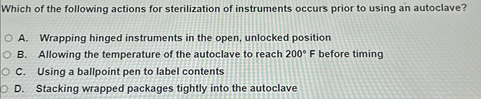 Solved Which of the following actions for sterilization of | Chegg.com