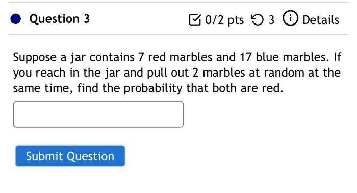 Solved Question 3 50/2 pts 5 3 0 Details Suppose a jar | Chegg.com Solved Question 3 50/2 pts 5 3 0 Details Suppose a jar | Chegg.com