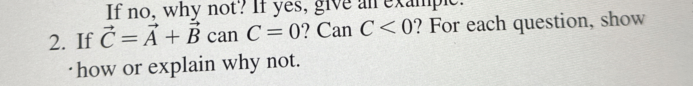Solved If vec(C)=vec(A)+vec(B) ﻿can C=0 ? ﻿Can C