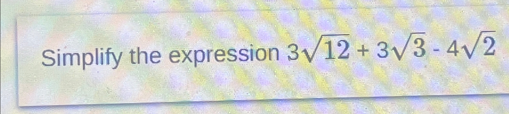 Solved Simplify the expression 3122+332-422 | Chegg.com