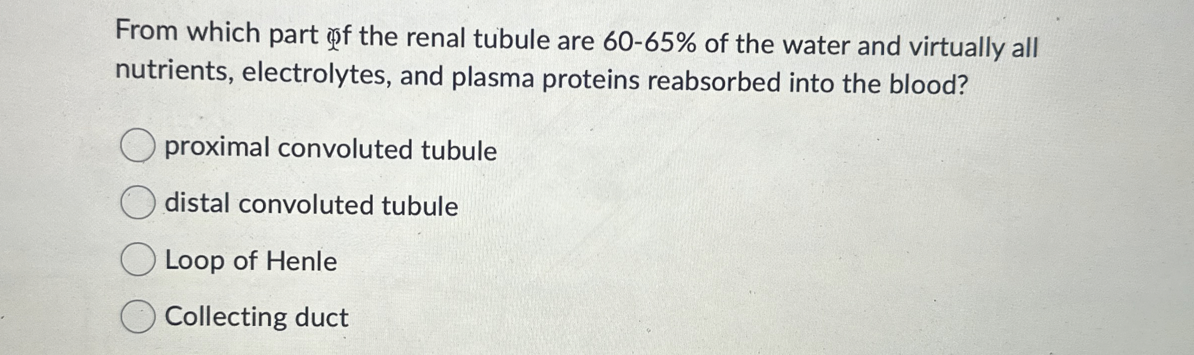 Solved From which part if the renal tubule are 60-65% ﻿of | Chegg.com