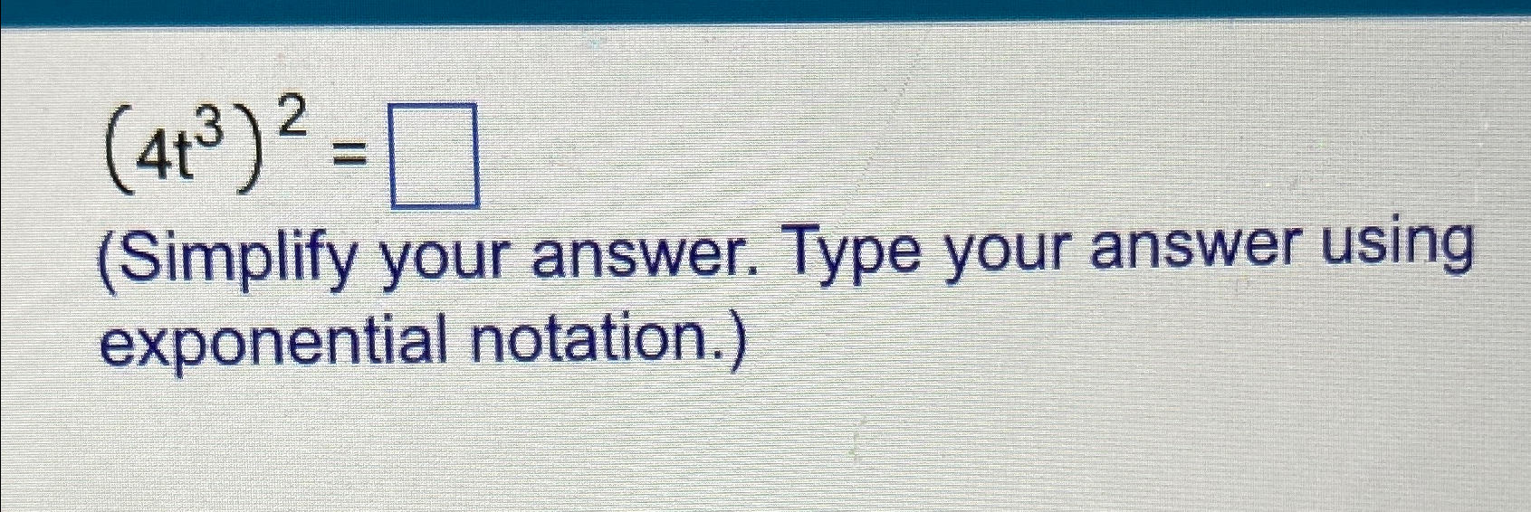 Solved (4t3)2=(Simplify your answer. Type your answer using | Chegg.com