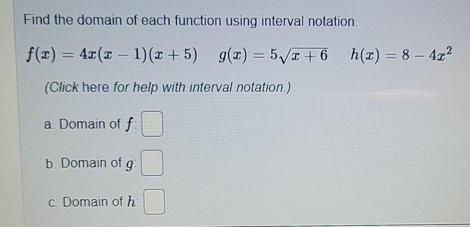 Solved Find the domain of each function using interval | Chegg.com