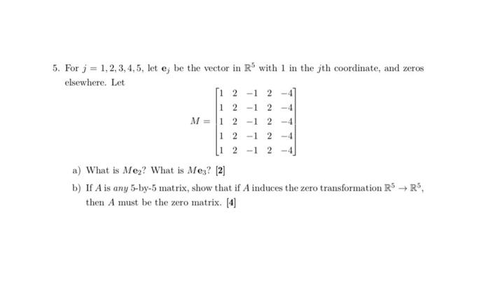 Solved 5. For j=1,2,3,4,5, let ej be the vector in R5 with 1 | Chegg.com