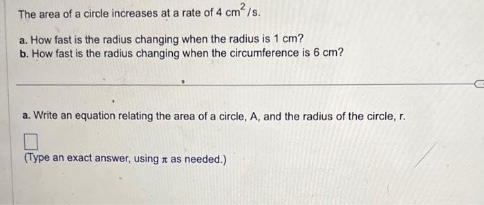 Solved The area of a circle increases at a rate of 4 cm2/s. | Chegg.com