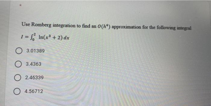 Solved Use Romberg integration to find an O(h4) | Chegg.com