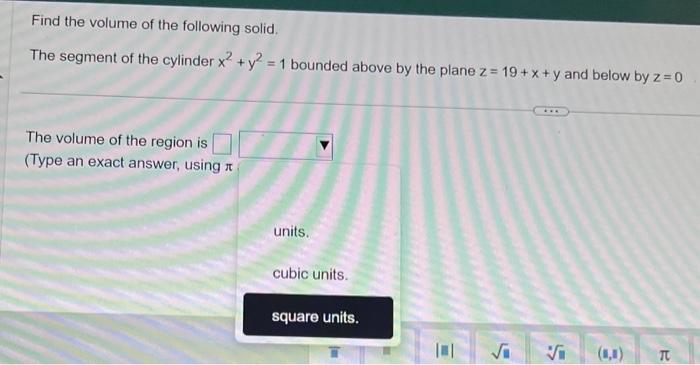 Solved Find the volume of the following solid. The segment | Chegg.com