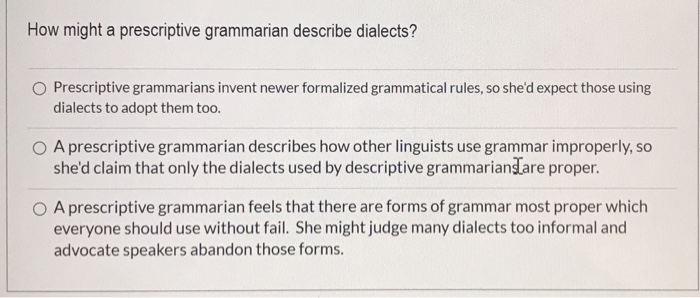 Solved How might a prescriptive grammarian describe | Chegg.com