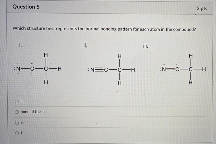 Solved Question 5 2 pts Which structure best represents the | Chegg.com