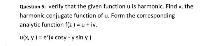Solved Question 5: Verify that the given function u is | Chegg.com