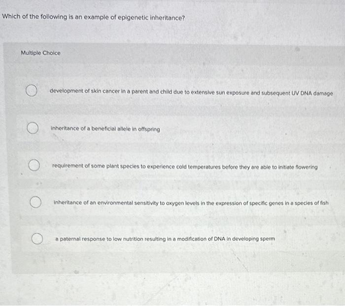 Solved Which of the following is an example of epigenetic | Chegg.com