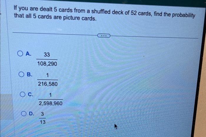Solved If you are dealt 5 cards from a shuffled deck of 52 | Chegg.com