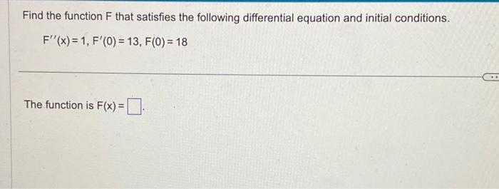 Solved Find the function F that satisfies the following | Chegg.com