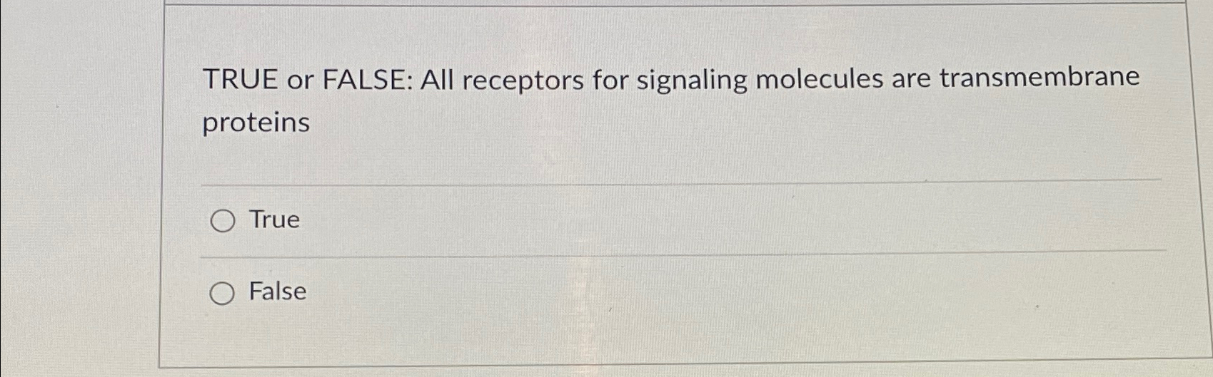 Solved TRUE or FALSE: All receptors for signaling molecules | Chegg.com