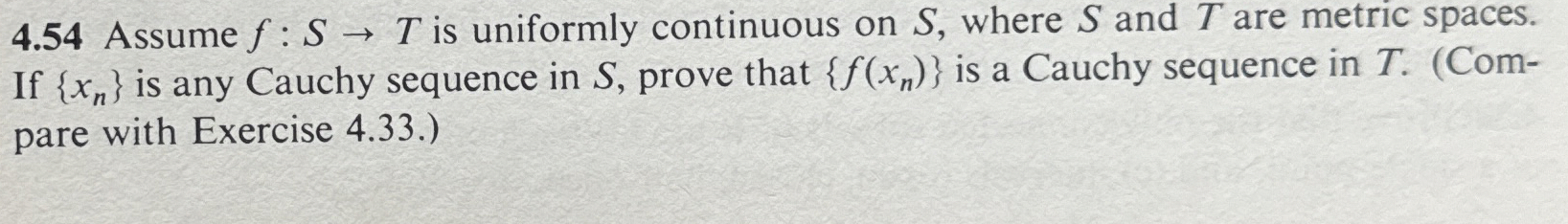 Solved 4.54 ﻿Assume f:S→T ﻿is uniformly continuous on S, | Chegg.com