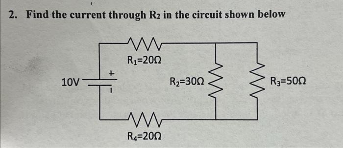 Solved 2. Find the current through R2 in the circuit shown | Chegg.com
