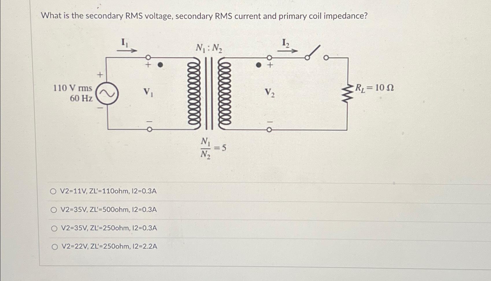 Solved What is the secondary RMS voltage, secondary RMS | Chegg.com