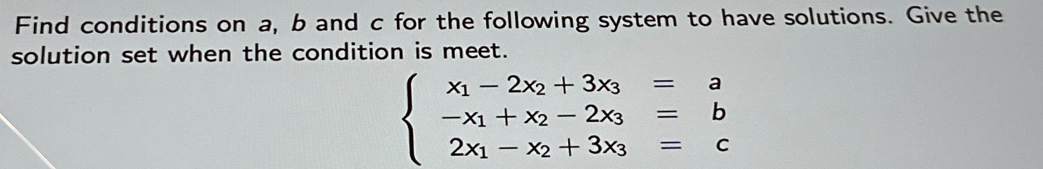Solved Find conditions on a,b ﻿and c ﻿for the following | Chegg.com