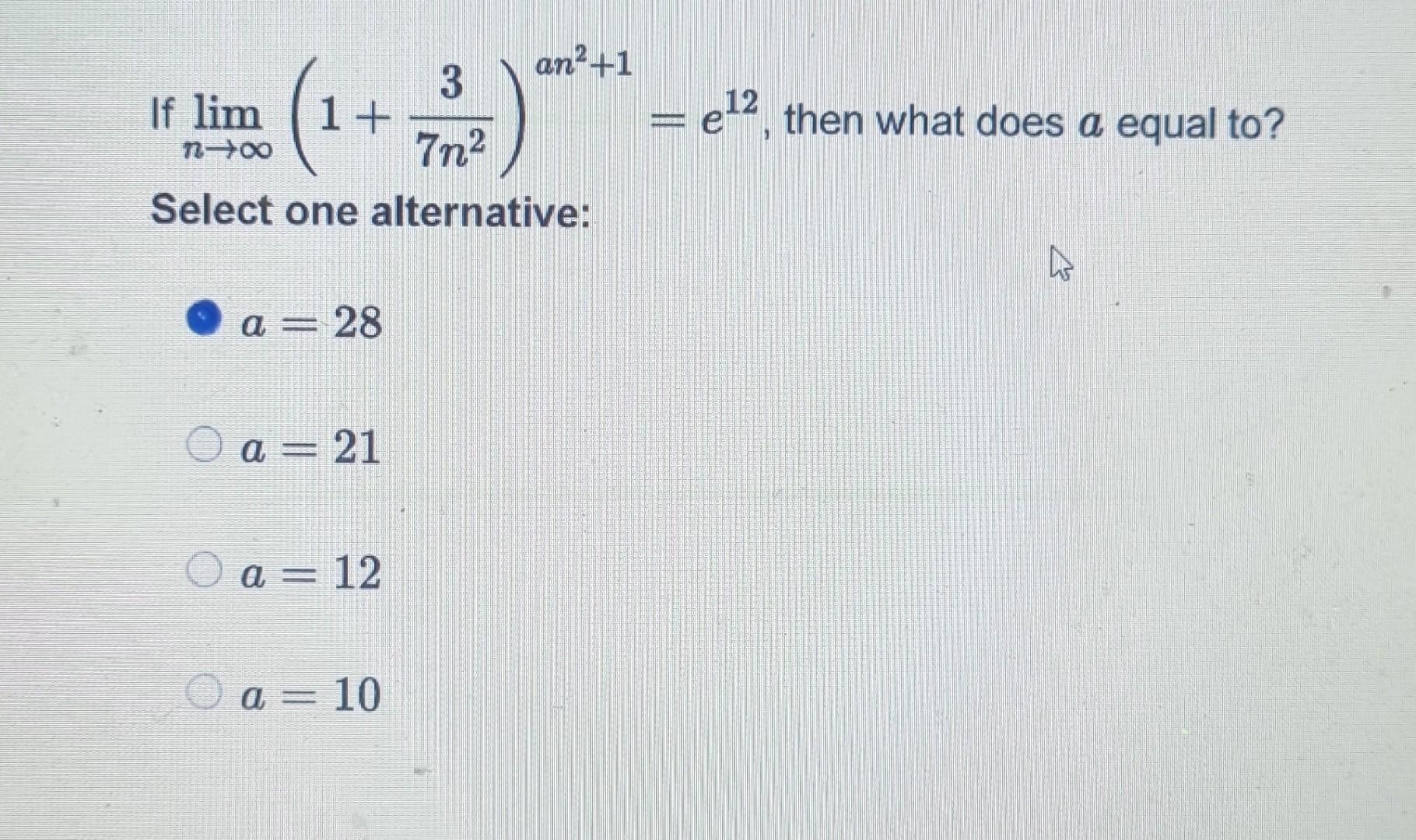 Solved If limn→∞(1+7n23)an2+1=e12, then what does a equal | Chegg.com