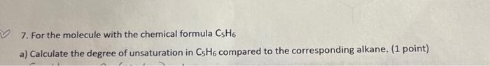 7. For the molecule with the chemical formula C5H6 a) | Chegg.com
