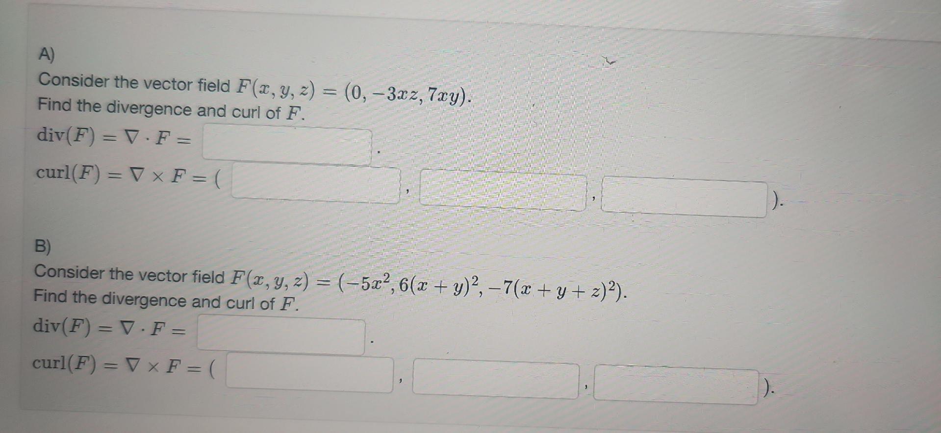 Solved A) Consider the vector field F(x,y,z)=(0,−3xz,7xy). | Chegg.com