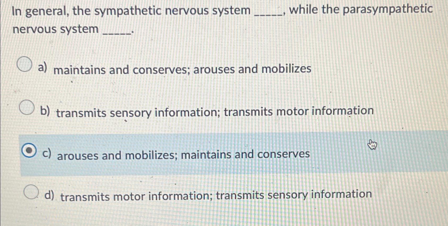 Solved In general, the sympathetic nervous system while the | Chegg.com