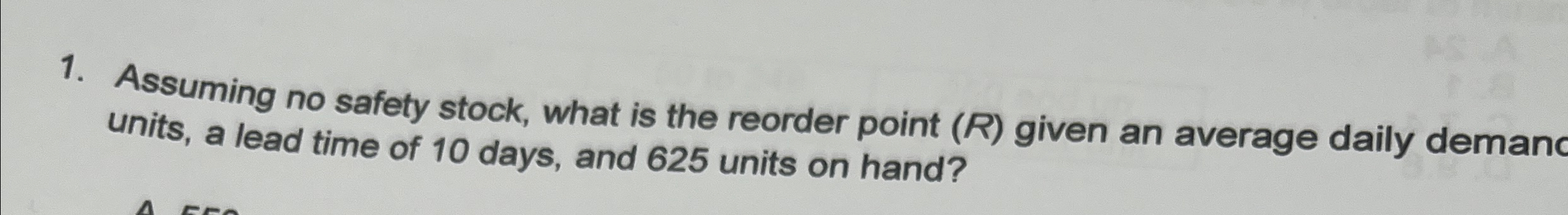 Solved Assuming no safety stock, what is the reorder point | Chegg.com