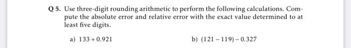 Solved 5. Use three-digit rounding arithmetic to perform the | Chegg.com