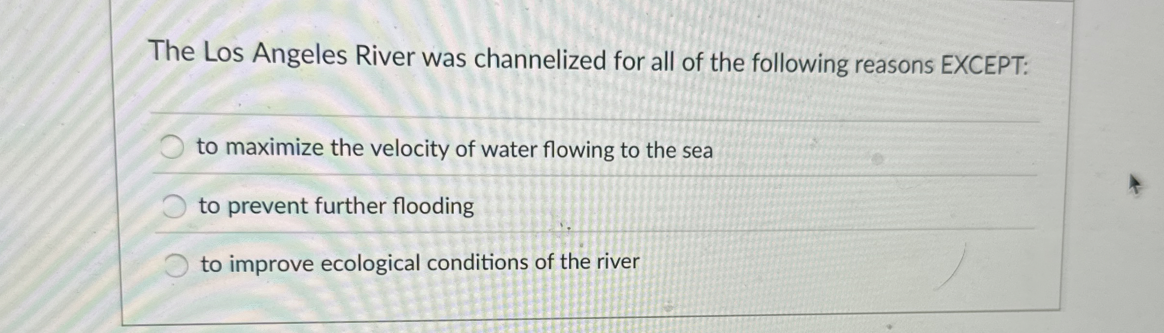Solved The Los Angeles River was channelized for all of the | Chegg.com