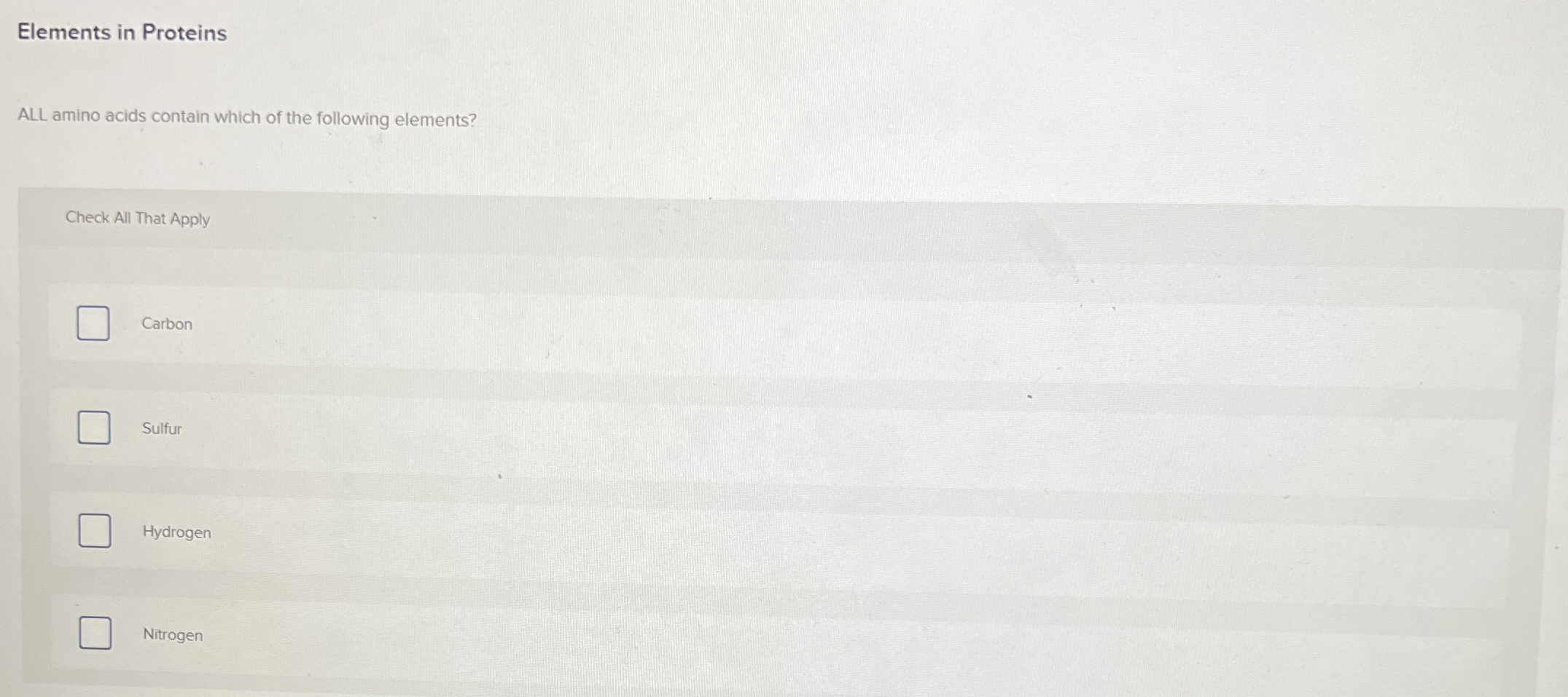 Solved Elements in ProteinsALL amino acids contain which of | Chegg.com