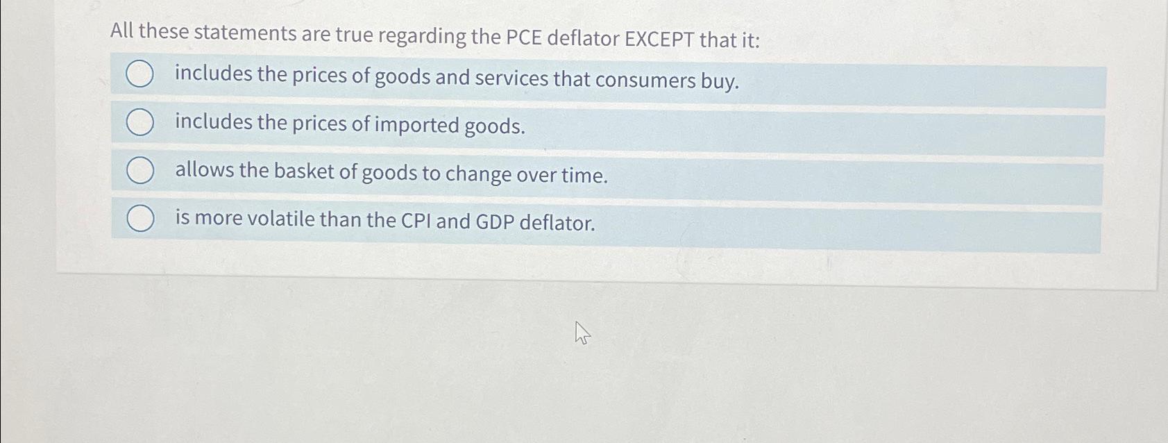 Solved All these statements are true regarding the PCE | Chegg.com