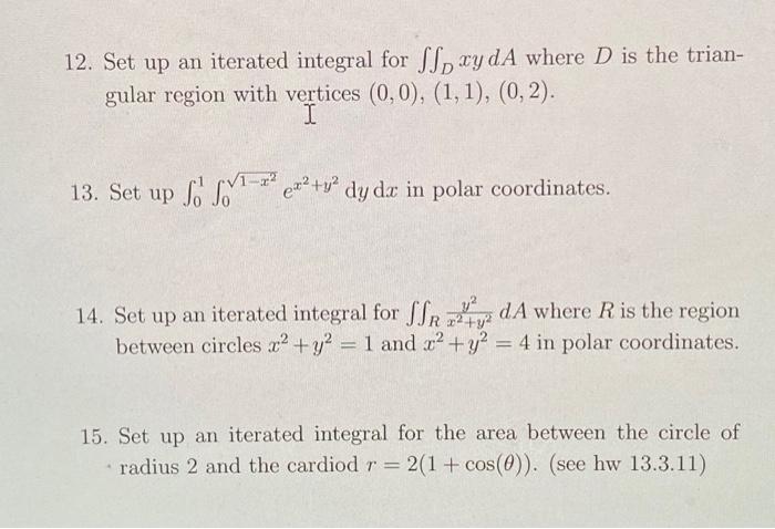 Solved 12. Set up an iterated integral for ∬DxydA where D is | Chegg.com