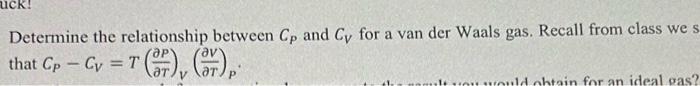 Solved Determine the relationship between CP and CV for a | Chegg.com