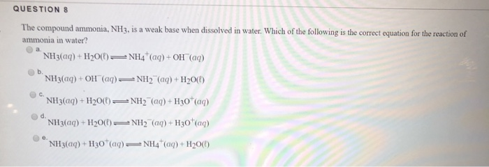 Solved QUESTION 8 The compound ammonia, NH3, is a weak base | Chegg.com