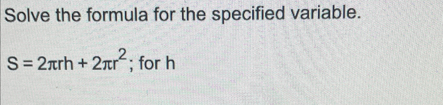 Solved Solve the formula for the specified | Chegg.com