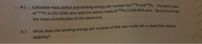 Solved a.) Calculate mass defect and binding energy per | Chegg.com