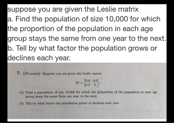 Solved suppose you are given the Leslie matrix a. Find the | Chegg.com