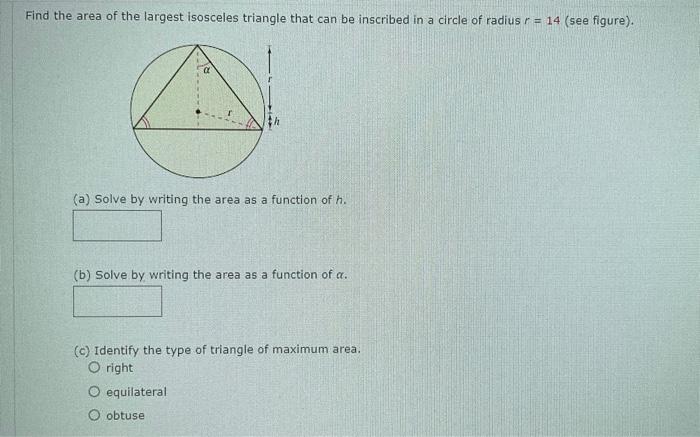 Solved Find the area of the largest isosceles triangle that | Chegg.com
