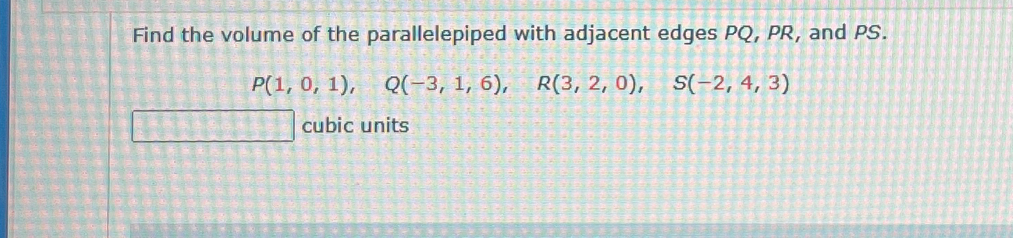 Solved Find the volume of the parallelepiped with adjacent | Chegg.com
