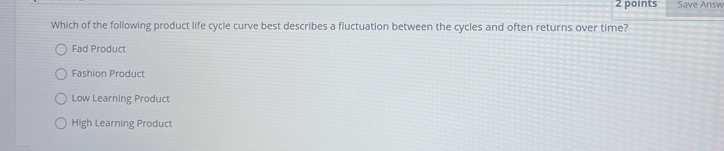 Solved Which of the following product life cycle curve best | Chegg.com