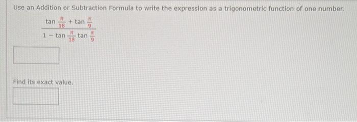 Solved Use an Addition or Subtraction Formula to write the | Chegg.com