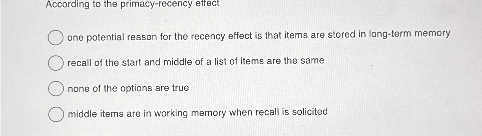 Solved According to the primacy-recency effectone potential | Chegg.com