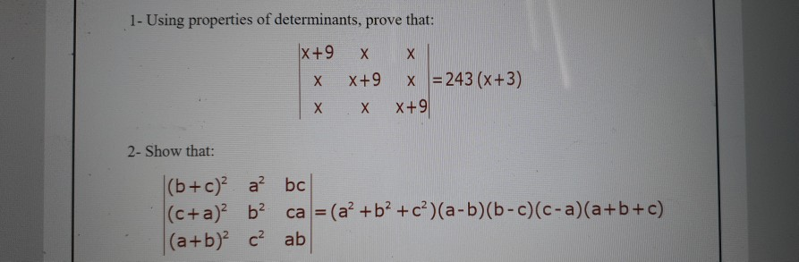 Solved 1- Using properties of determinants, prove that: X+9 | Chegg.com