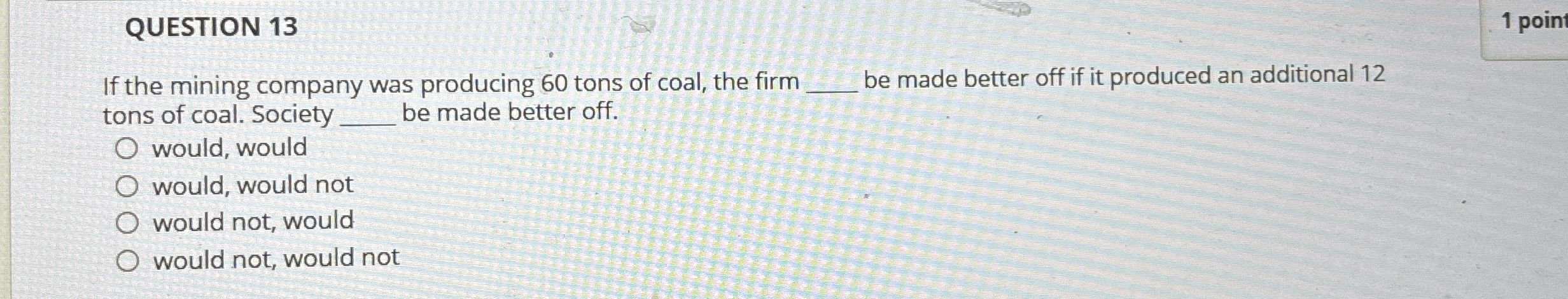 Solved QUESTION 13If the mining company was producing 60 | Chegg.com