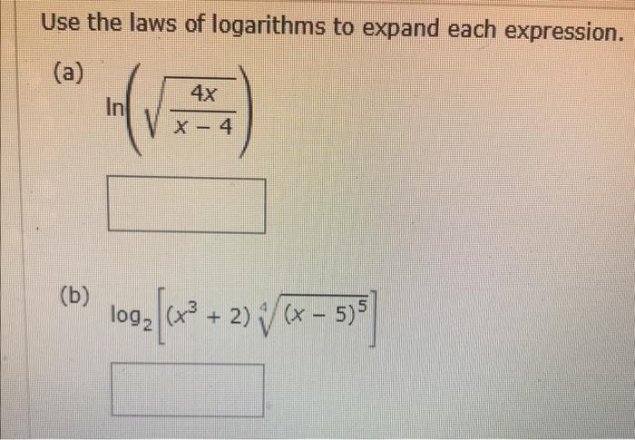Solved Use the laws of logarithms to expand each expression. | Chegg.com
